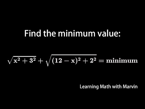 20230530 Find the minimum value: √(x^2+3^2 )+√((12-x)^2+2^2 )=minimum