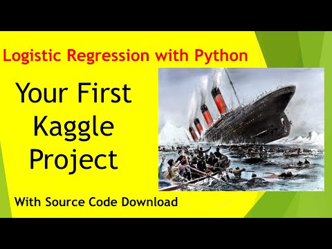 Logistic Regression with Python | Titanic Data | Your First Kaggle Project |