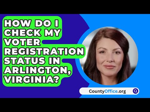 How Do I Check My Voter Registration Status In Arlington, Virginia? - CountyOffice.org