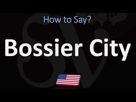 How to Pronounce Bossier City, Louisiana?