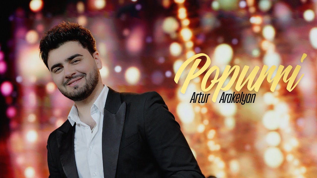 Lyrics & Translations of POPURRI by Artur Arakelyan | Popnable