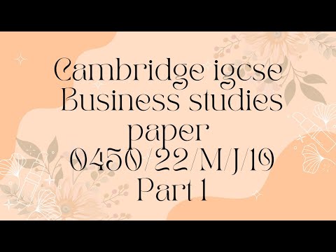 Cambridge igcse Business studies paper 0450/22/M/J/19 full discussion part1