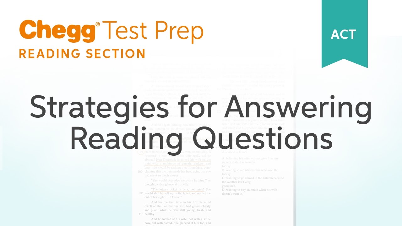 Strategies for Answering ACT Reading Questions - Chegg Test Prep