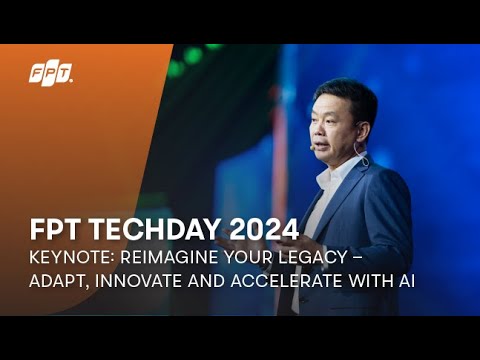 FPT Techday 2024 | Keynote: Reimagine Your Legacy with AI | Mr. Pham Minh Tuan, FPT