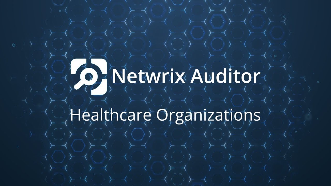 Ensure the Security of PHI with Netwrix Auditor