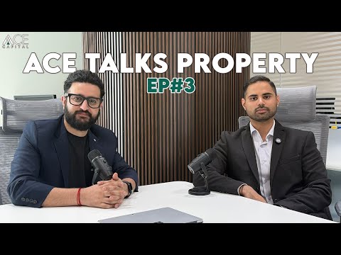 Dubai Real Estate 2025: Market Trends & Investment Areas | Ace Talks Property ft. Dushyant