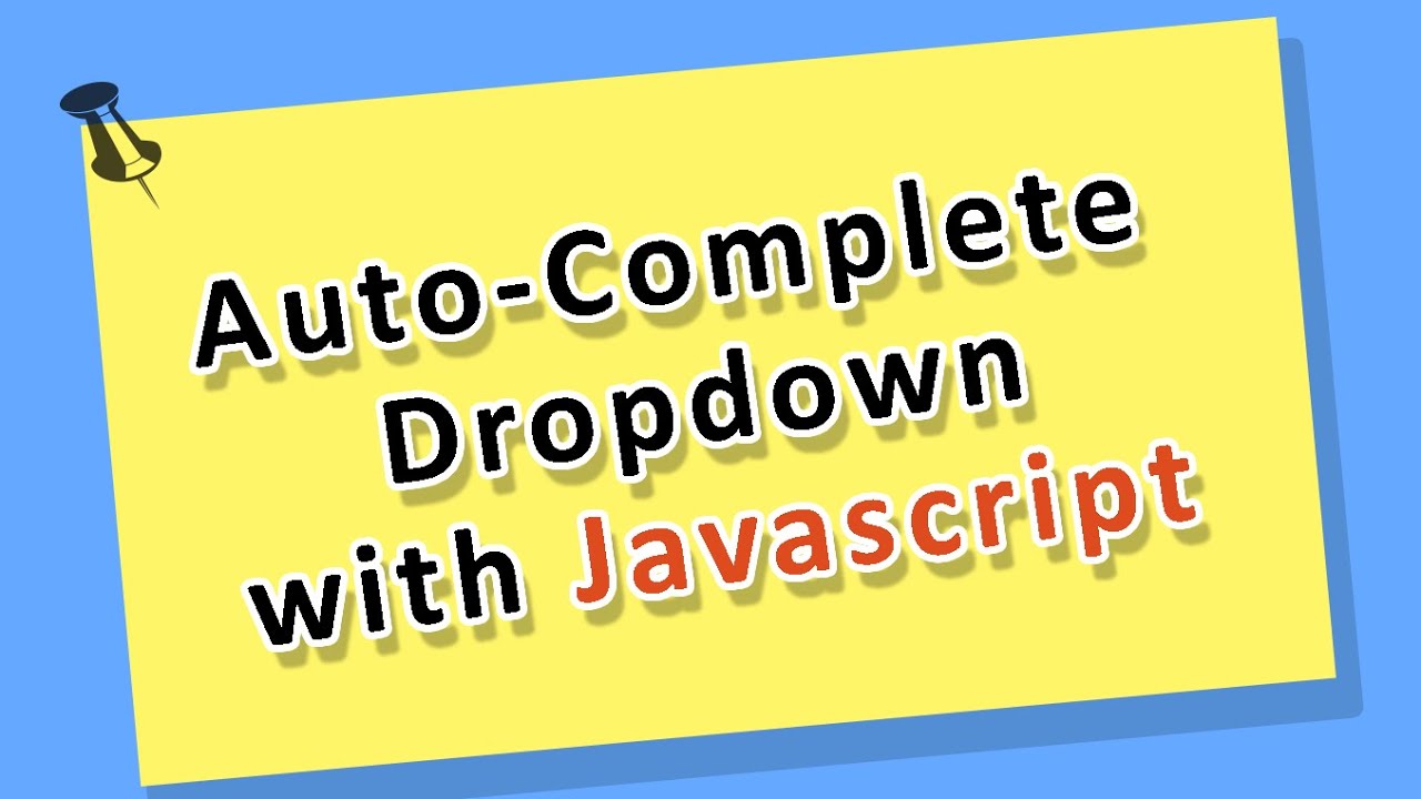 javascript Tutorial - Building an autocomplete Drop Down Menu