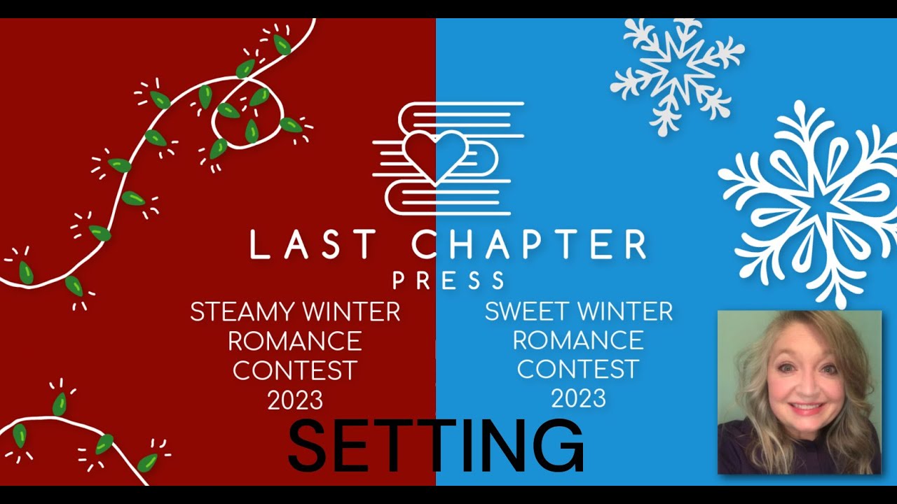 Week 4- Setting as a story essential. Last Chapter Press Contest.