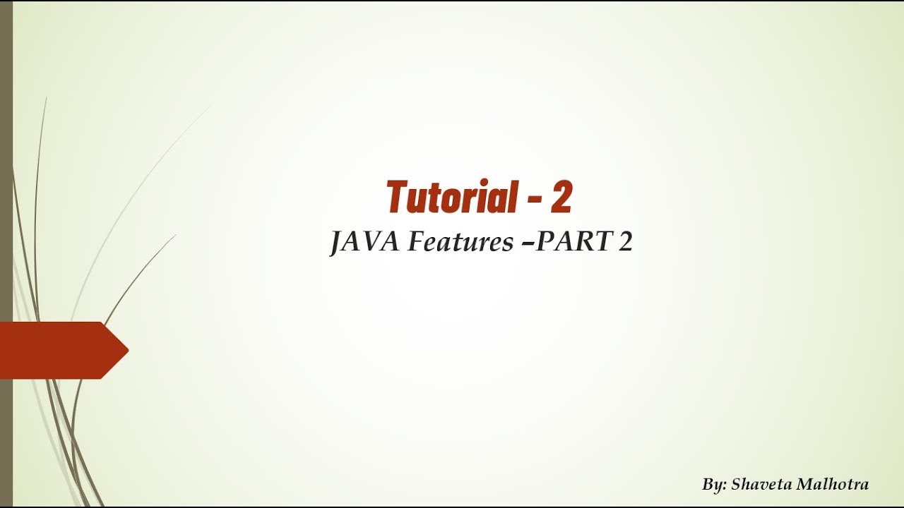 Tutorial - 2 | Features of JAVA - PART 2 | Core JAVA for beginners