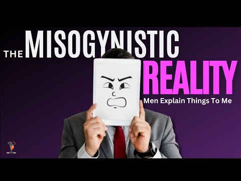 The Misogyny That Women Endure | Men Explain Things To Me