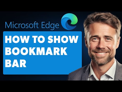 How to Show Bookmark Bar in Microsoft Edge (Full 2025 Guide)