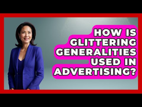 How Is Glittering Generalities Used In Advertising? - Literary Icons