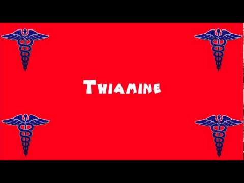 Pronounce Medical Words โ Thiamine