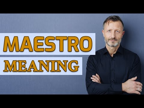 Maestro | Meaning of maestro 📖