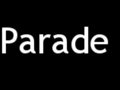 How to Pronounce Parade