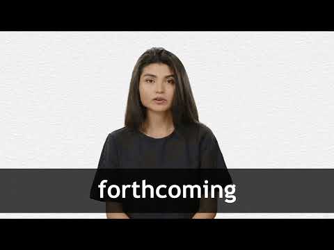 FORTHCOMING - Definition & Translations | Collins English Dictionary