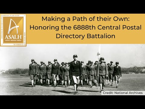 ASALH TV Presents: Making a Path of their Own Honoring the 6888th Central Postal Directory Battalion