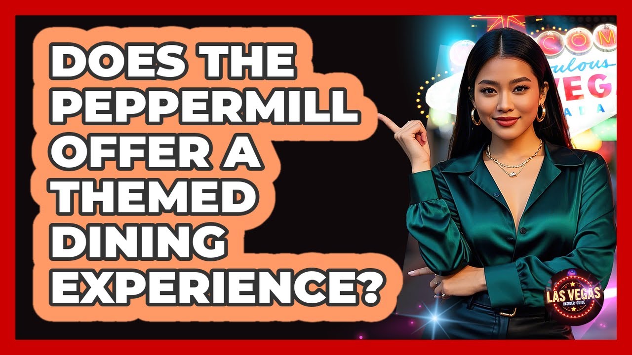 Does The Peppermill Offer A Themed Dining Experience?