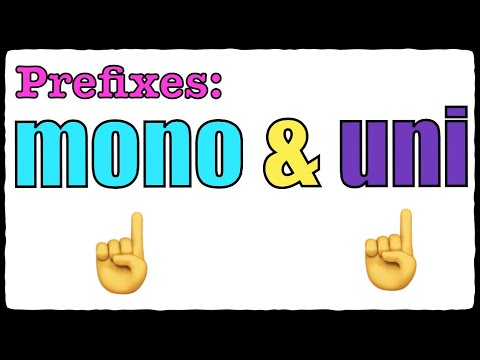 What's up with "mono-" & "uni-"?