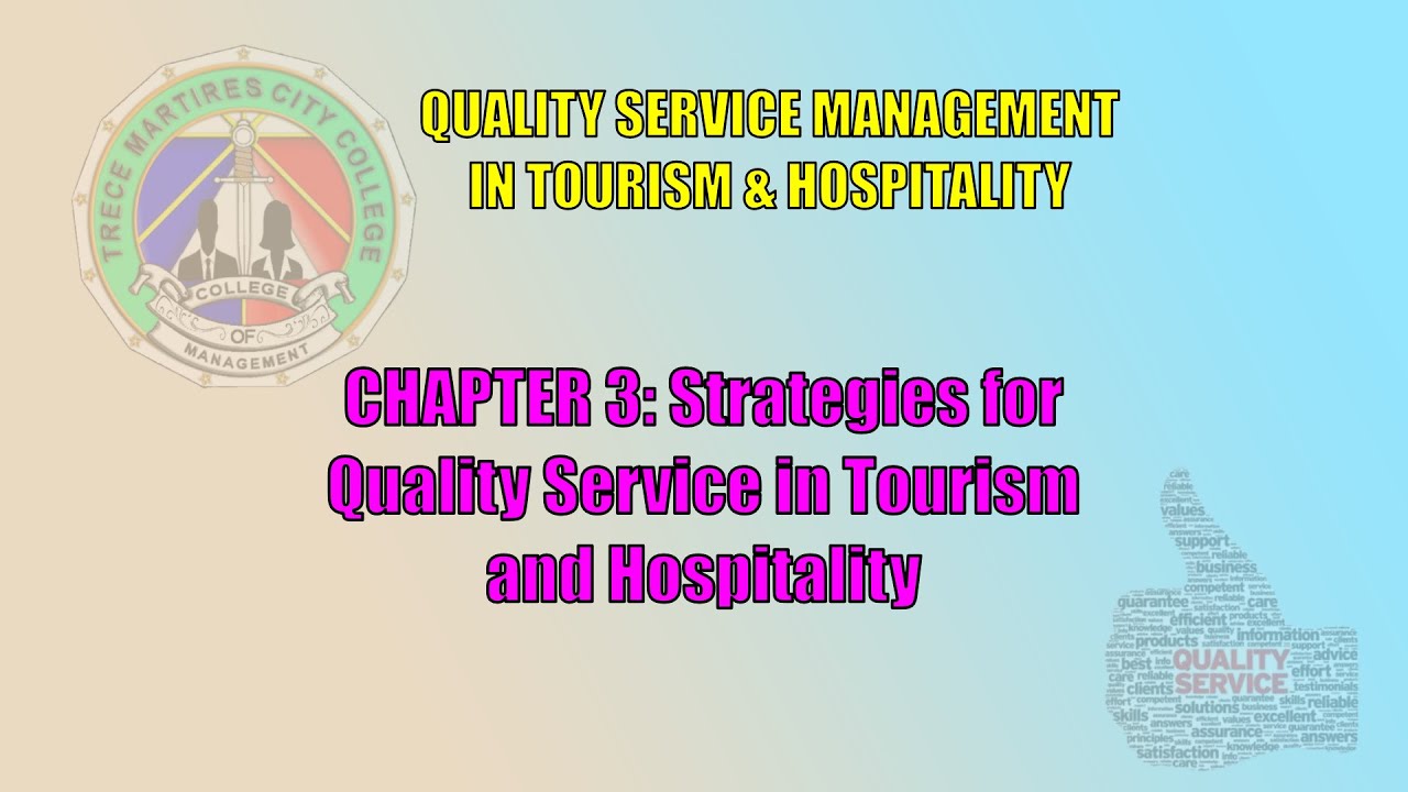 QSM in Tourism and Hospitality 2HM2 - CHAPTER 3: Strategies for Quality Service in Tourism and Hospi