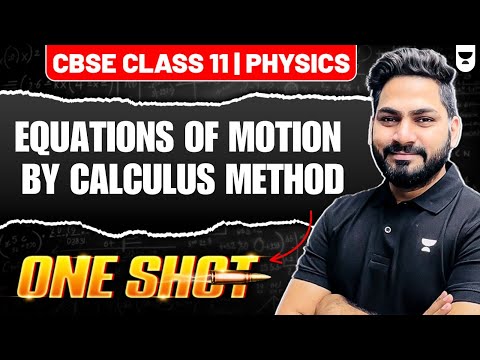 Class 11 Physics | Equations of Motion by Calculus Method – ONE SHOT | CBSE 2025-26 | By Sunil Sir