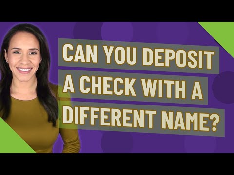Can you deposit a check with a different name?