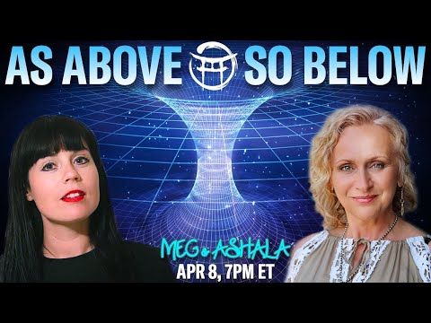 π
AS ABOVE, SO BELOW with MEG & ASHALA - APR 8