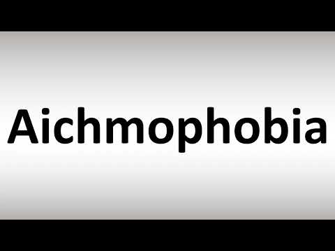 How to Pronounce Aichmophobia