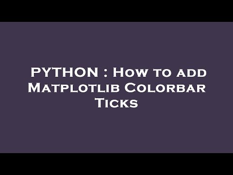 PYTHON : How to add Matplotlib Colorbar Ticks