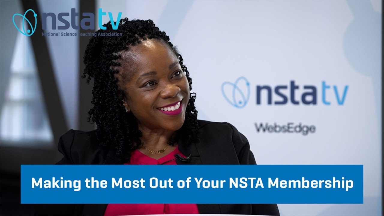 Making the Most out of your NSTA Membership