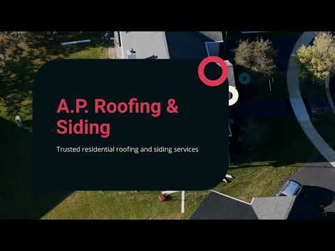 A.P. Roofing and Siding: Reliable Roof Replacement and Repair Services in Chester