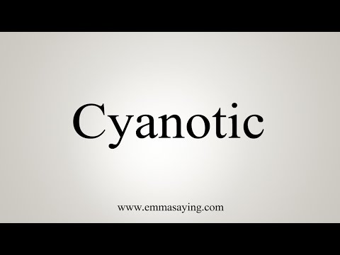 How To Say Cyanotic