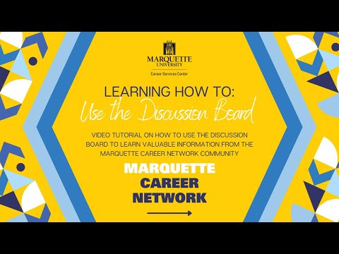 The Marquette Career Network - Learning How To: Use the Discussion Board, Part 2