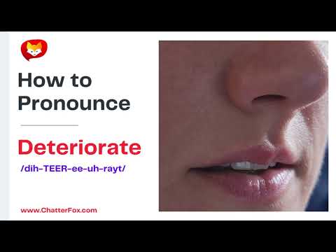 How to Pronounce Deteriorate