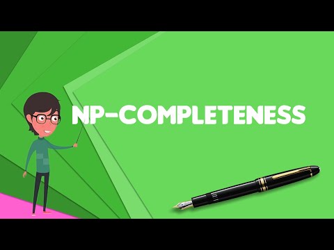 What is NP-completeness? Explain NP-completeness, Define NP-completeness, Meaning of NP-completeness