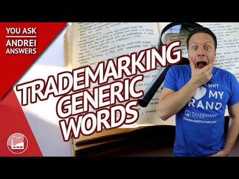 Can Generic Words be Tradmarked? | You Ask, Andrei Answers