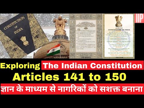 Decoding the Indian Constitution: Articles 141-150 | Understanding Indian Constitution Articles