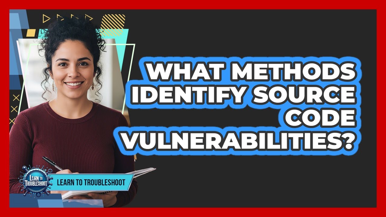 What Methods Identify Source Code Vulnerabilities?
