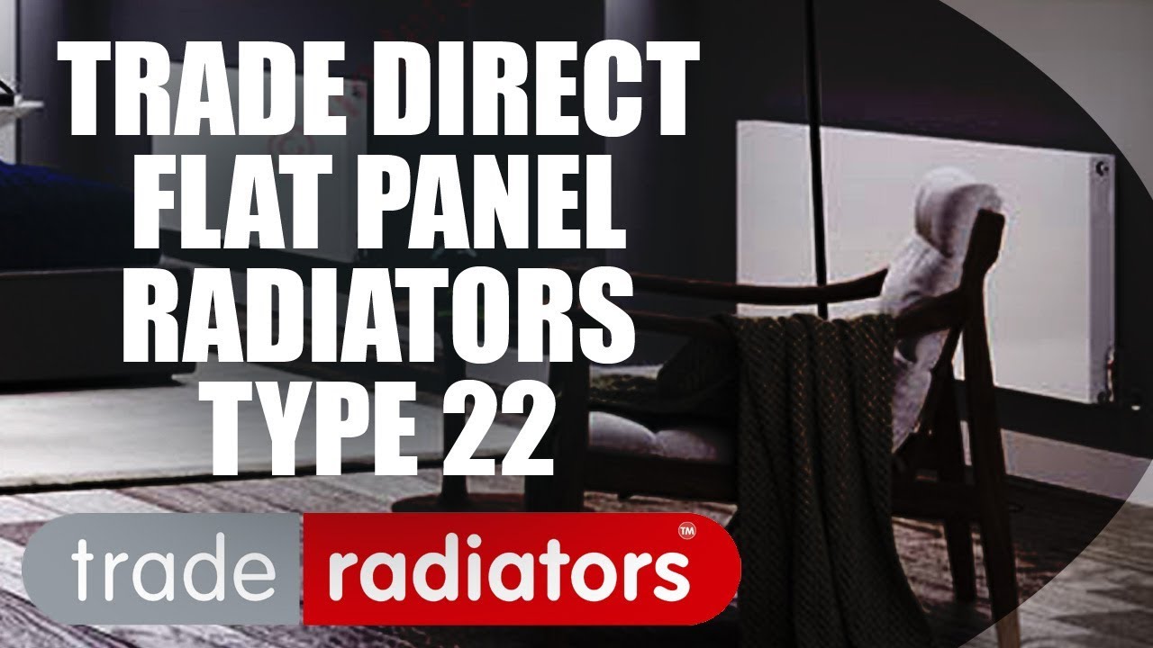 Trade Direct Flat Panel Radiators Type 22 Explainer Video