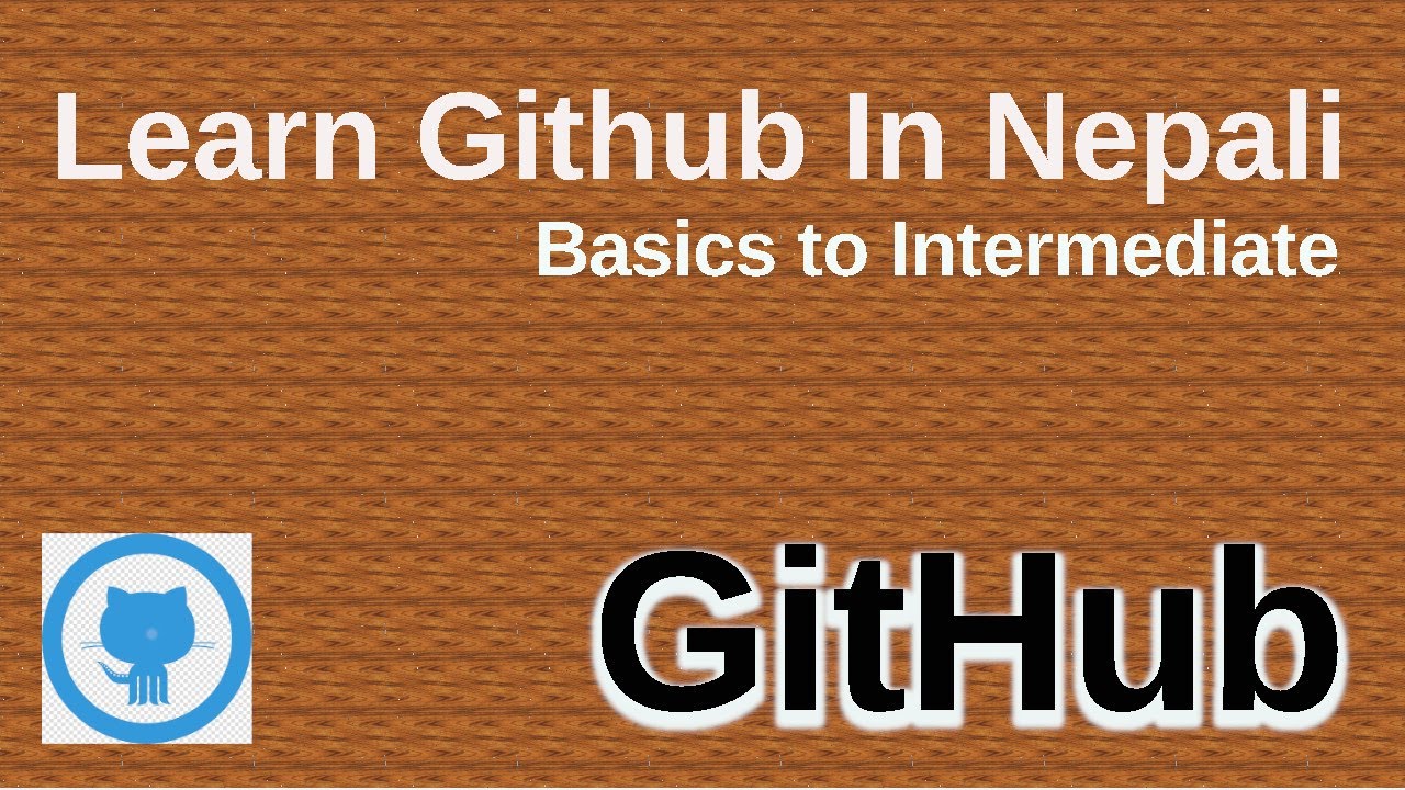 Git and GitHub Tutorials in Nepali - Complete Video (Basics , Branching , Merging  & Mistakes)