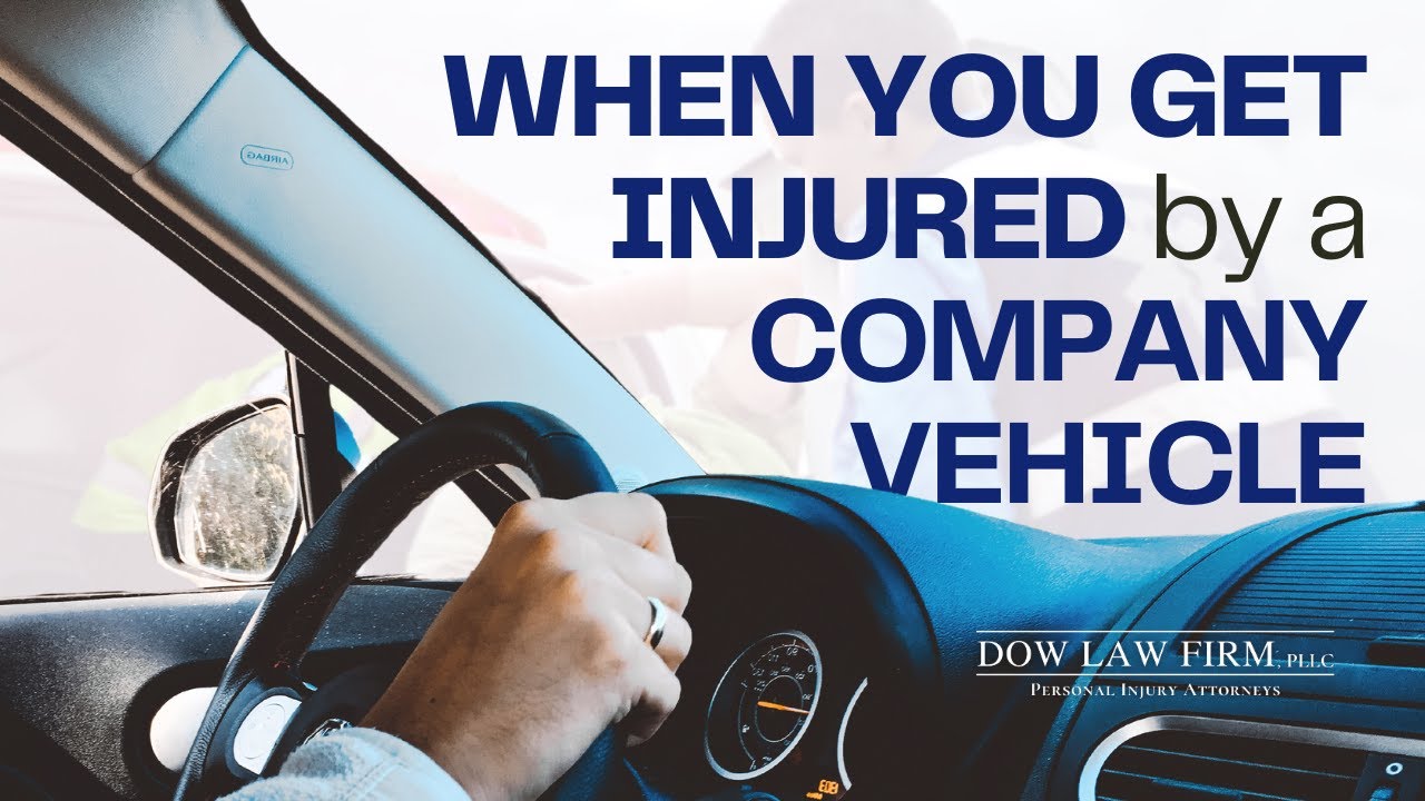 What Should I Do If I’m Injured in an Accident Involving a Company Vehicle?