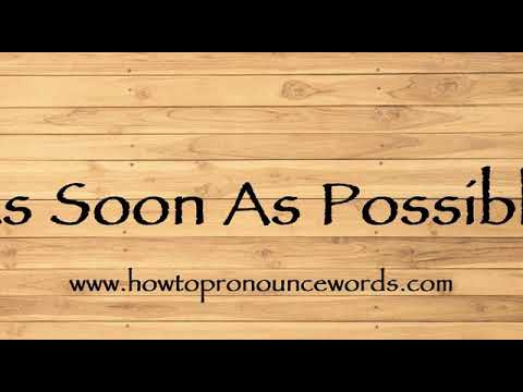 How To Pronounce As Soon As Possible ? How To say As Soon As Possible New Video
