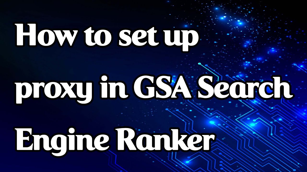 Setting up a proxy in GSA Search Engine Ranker