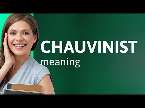 Chauvinist | definition of CHAUVINIST