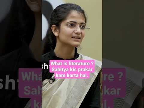 What is literature ? Sahitya kis prakar kam karta hai. #interview #motivation #drishti #upsc #video