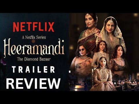 Heeramandi: The Diamond Bazaar | Sanjay Leela Bhansali | Official Trailer | Netflix India