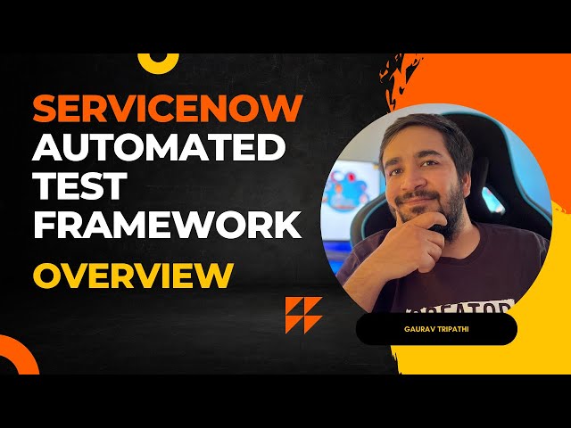 An In-Depth Overview of ServiceNow's Automated Test Framework | Galaxy ...