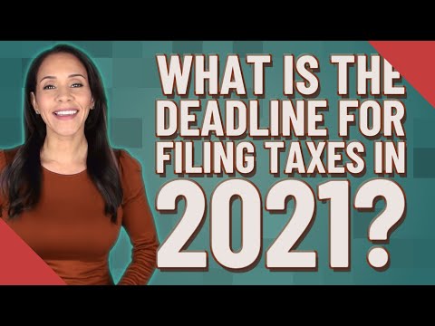What is the deadline for filing taxes in 2021?
