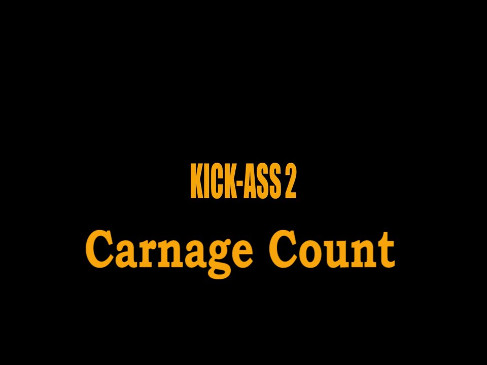 Kick-Ass 2 (2013) Carnage Count