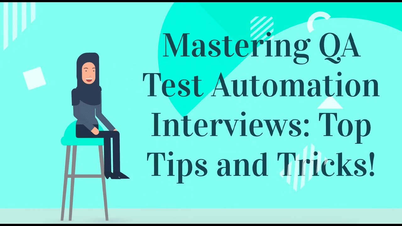 Mastering QA Test Automation Interviews: Top Tips and Tricks!